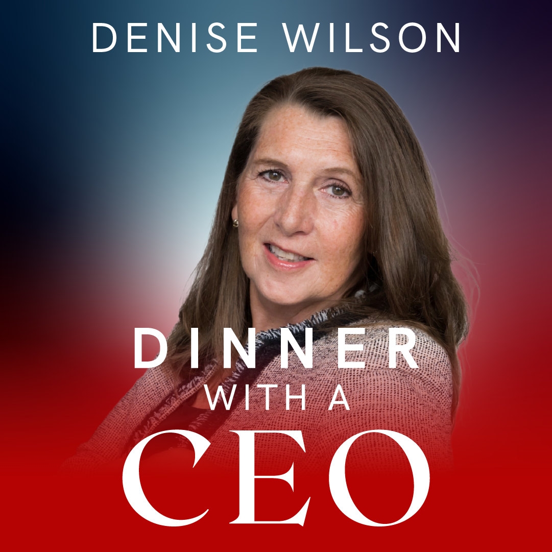 Dinner with a CEO featuring Denise Wilson